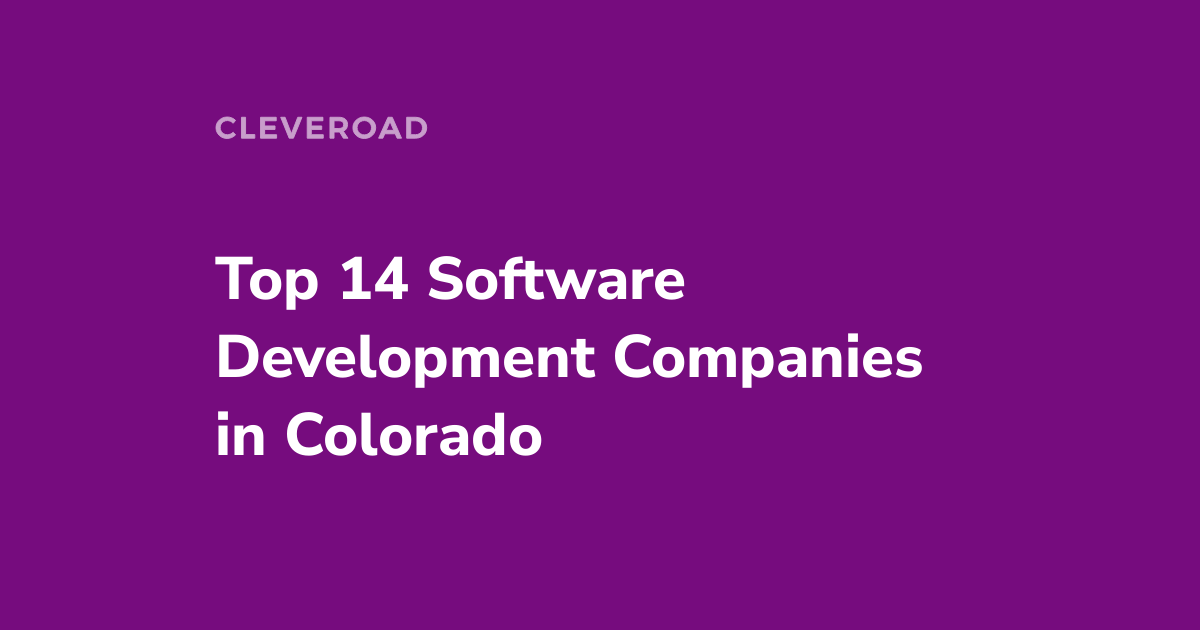 Top 14 Best Software Development Companies in Colorado