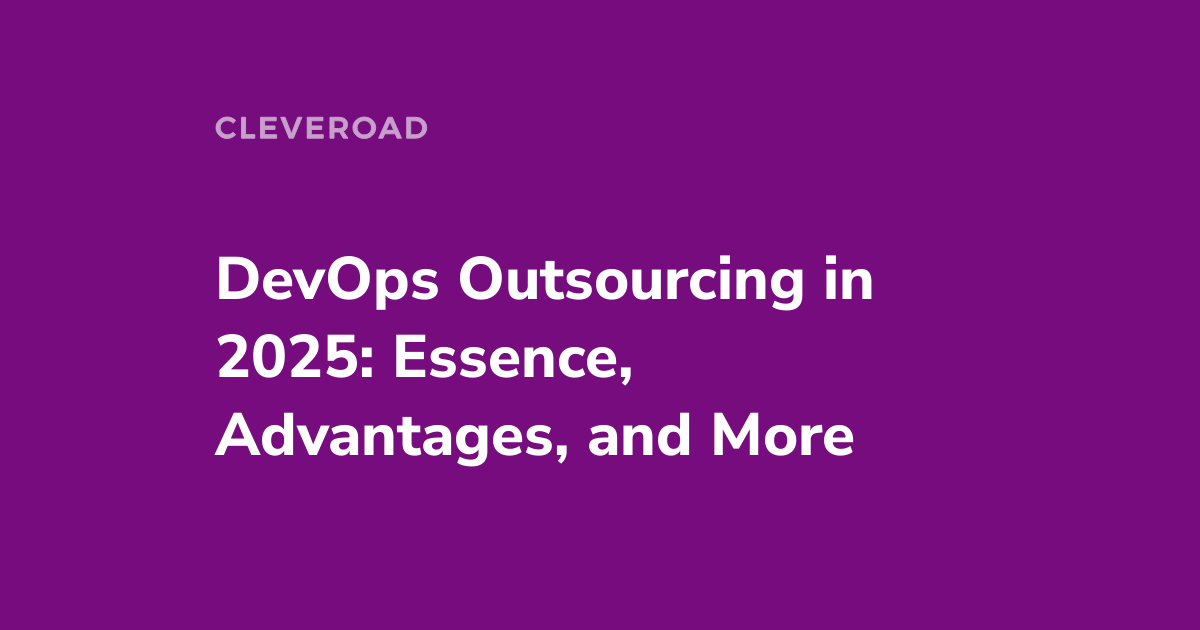 DevOps Outsourcing: How to Use It for Your Company and Succeed?