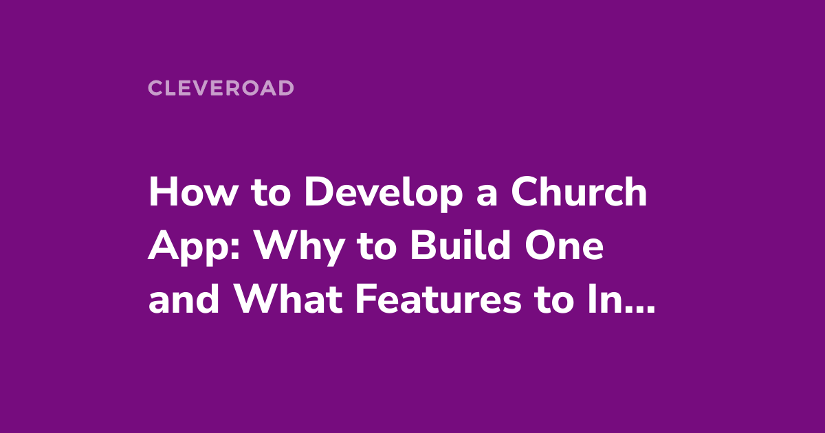 Church App Development: Essential Details to Know in 2025