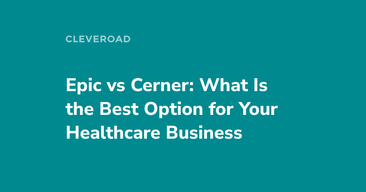 Cerner vs Epic Comparison: What Is the Best of EHR/EMR Systems?