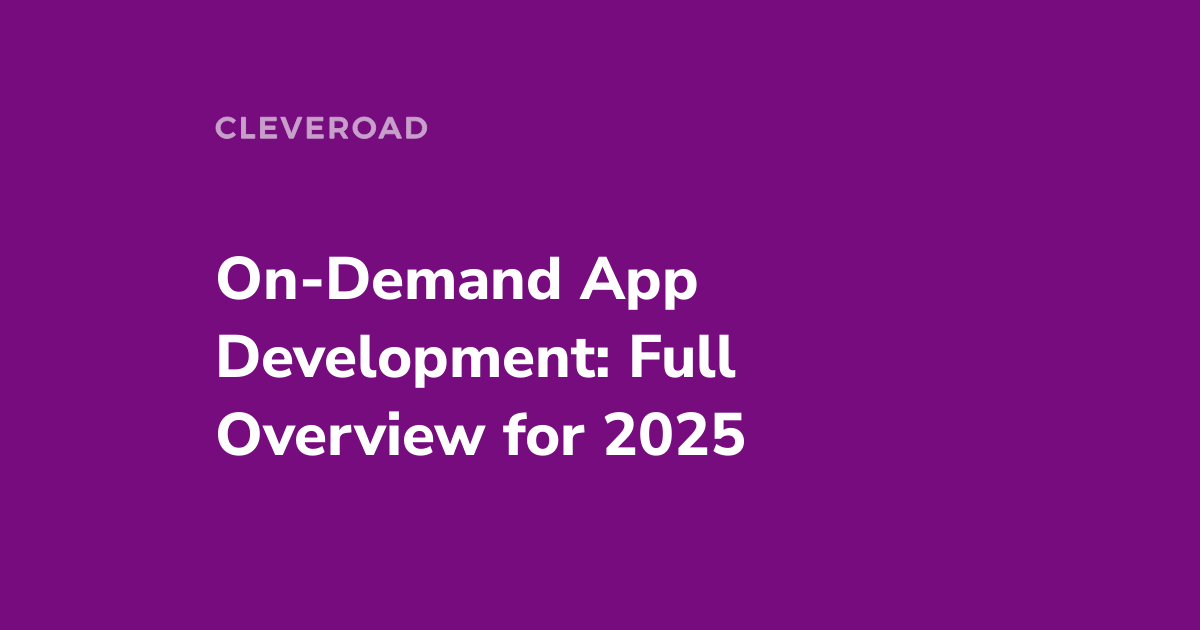 On-Demand App Development Guide: Types, Features, and Cost