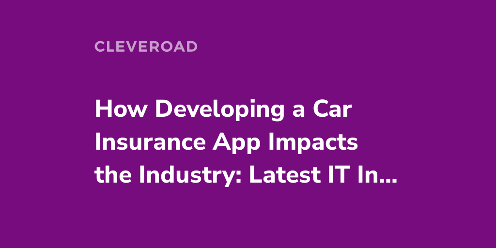 Car Insurance App Development: Features, Cost, and Use Cases