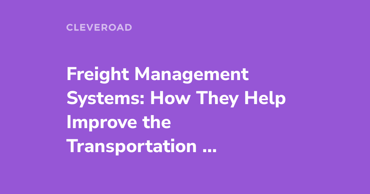 A Full Guide for Freight Management System in 2025