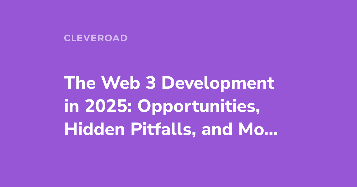 Web3 Development Roadmap 2025: Essence, Implementation, Cost
