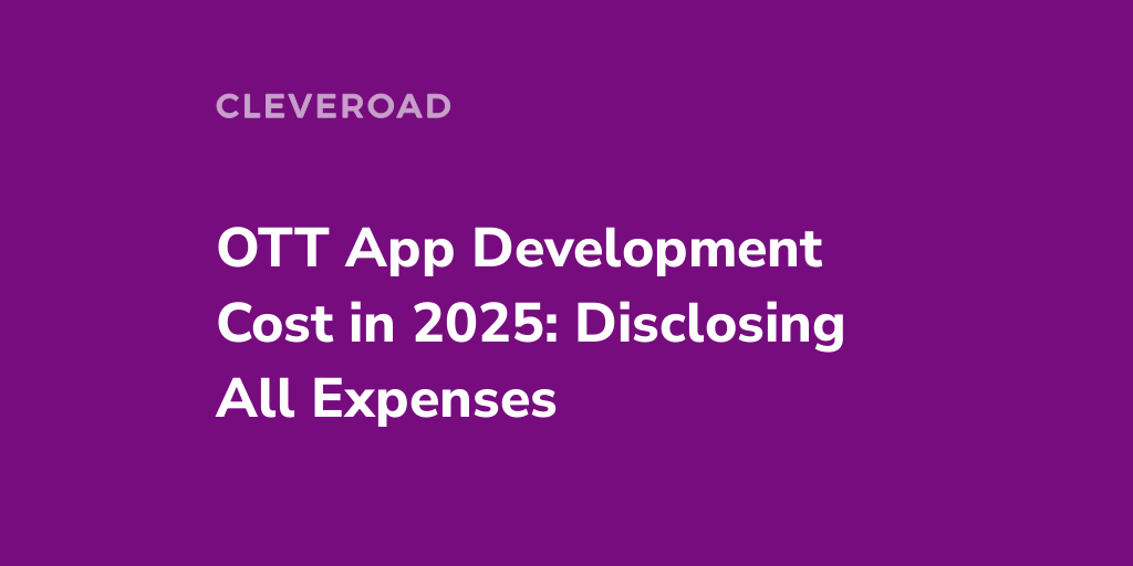 How Much OTT App Development Cost in 2025: Complete Guide
