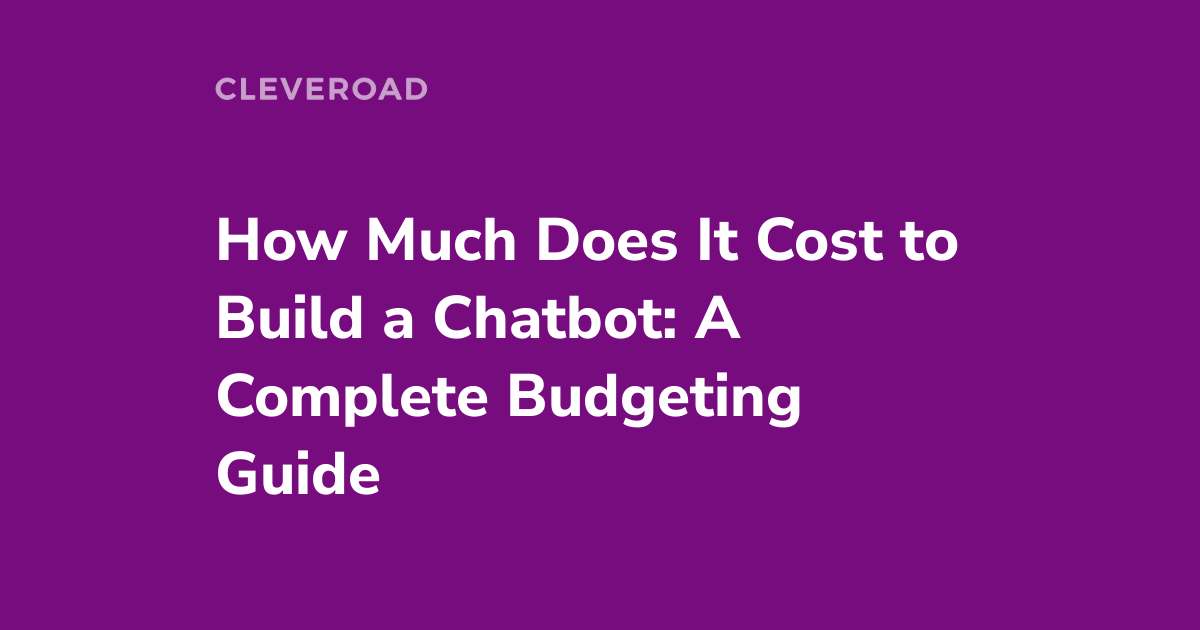 Cost to Build a Chatbot: In-Depth Pricing Guide for 2025