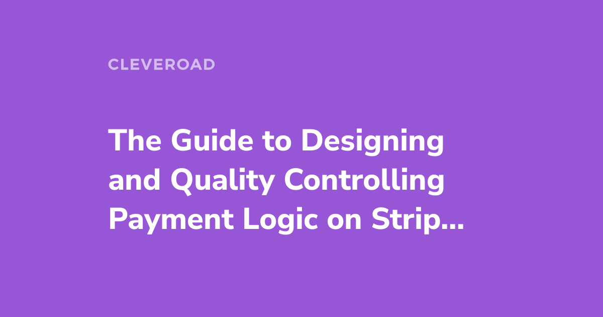 A Comprehensive Guide on Stripe-Based Payment Logic
