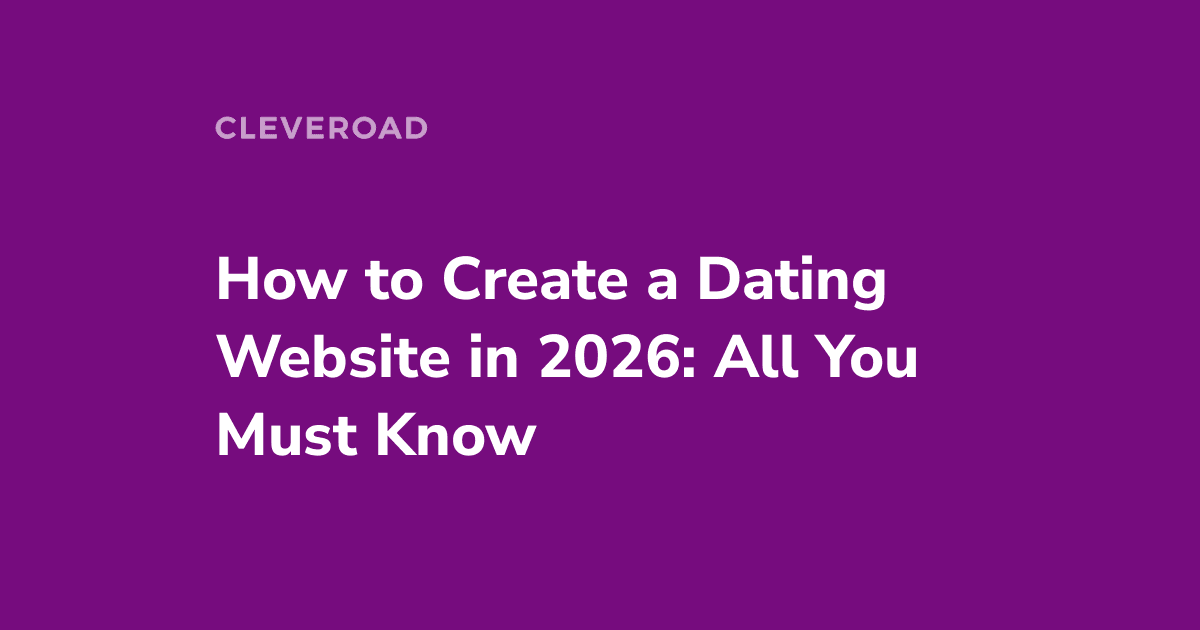 How to Build a Dating Website: Comprehensive Guide for 2026