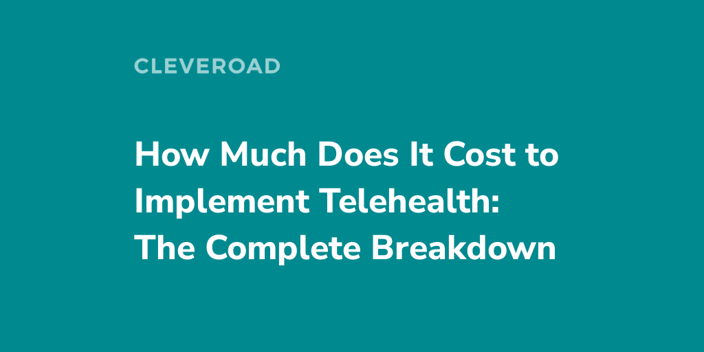 Cost of Telehealth Implementation in 2025: In-Depth Guide