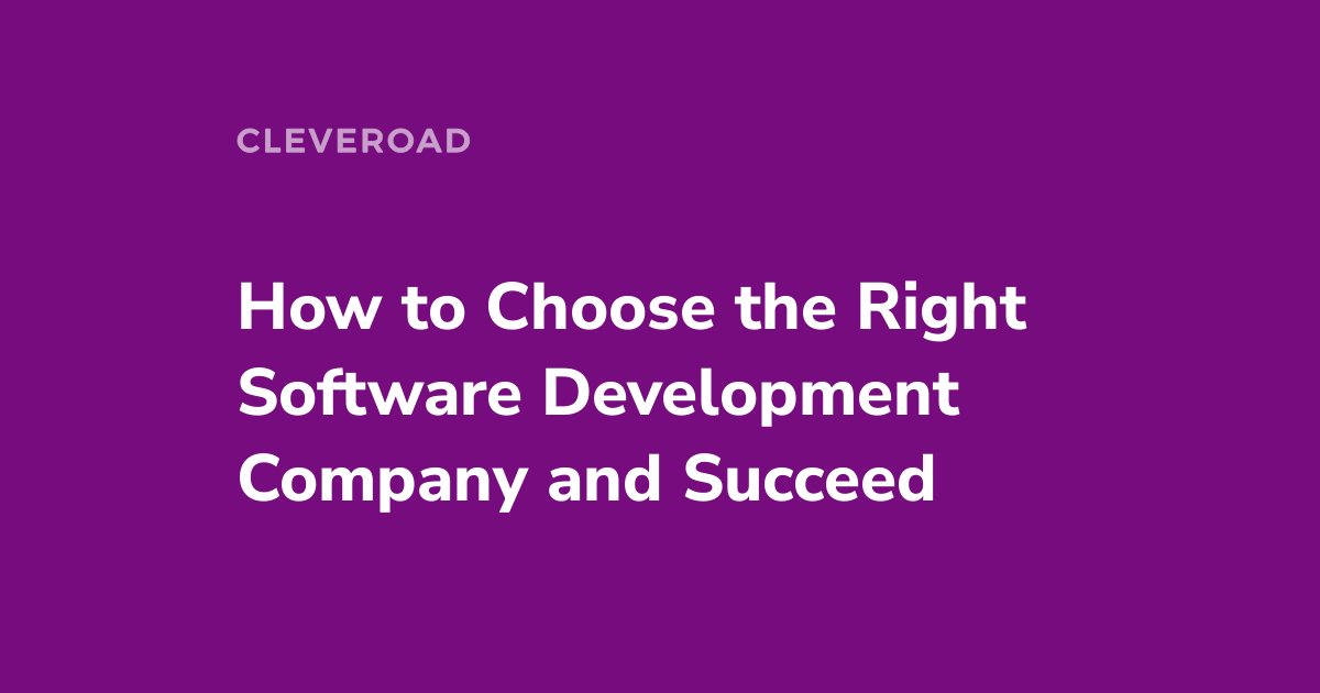 How to Choose a Software Development Company in 2025