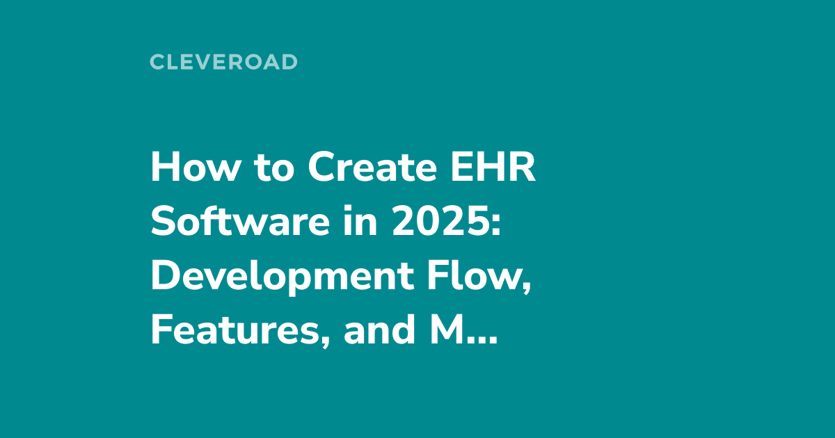 EMR/EHR Software Development: The Fullest Guide for 2025