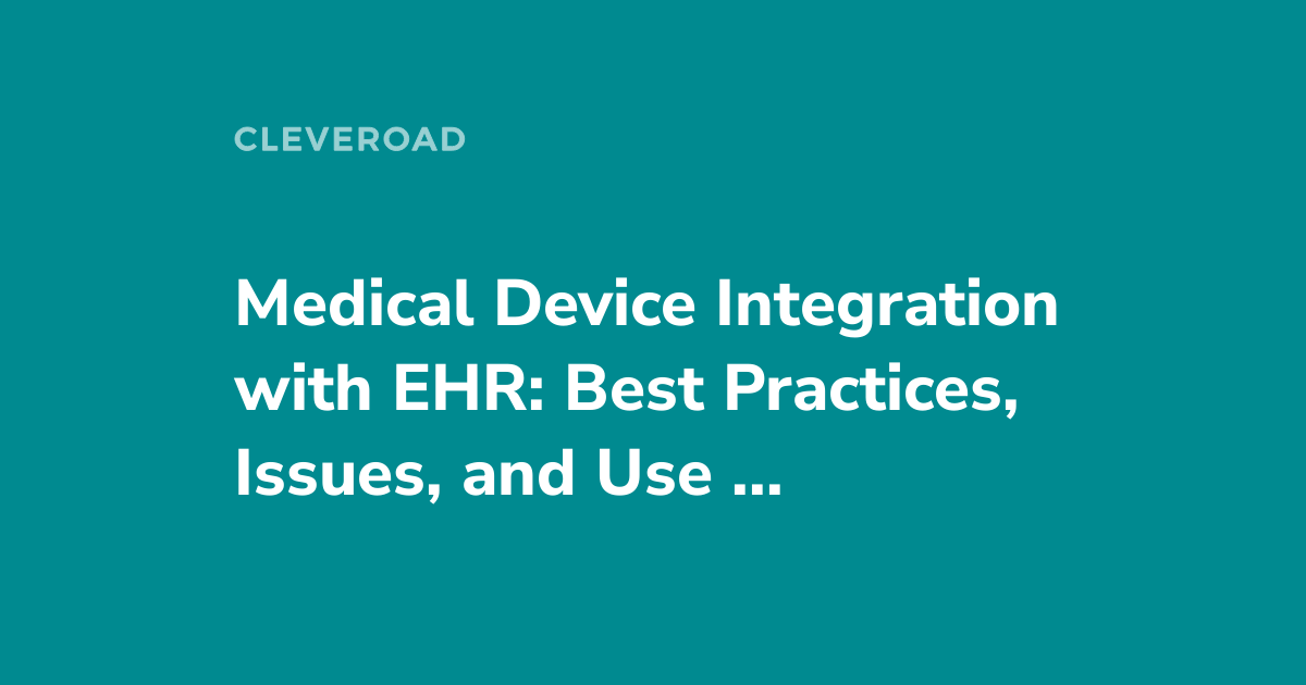 How to Integrate Device With EHR: Best Practices and Examples
