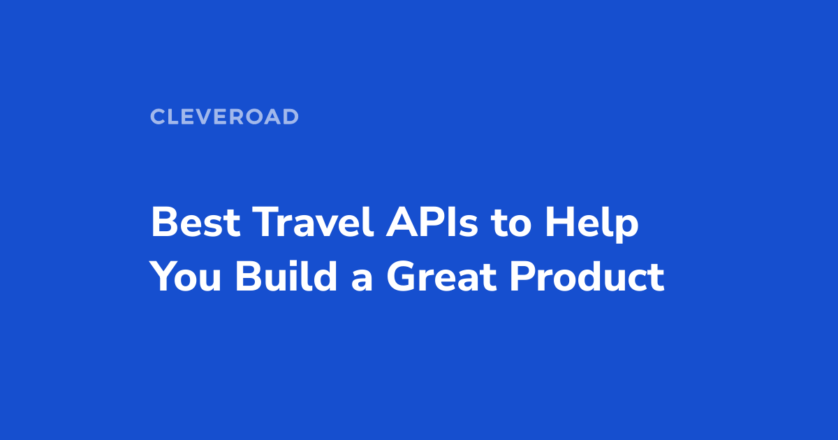 Best Travel APIs: Types, Providers, and Tips for Selection