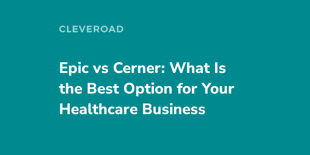 Cerner vs Epic Comparison: What Is the Best of EHR/EMR Systems?