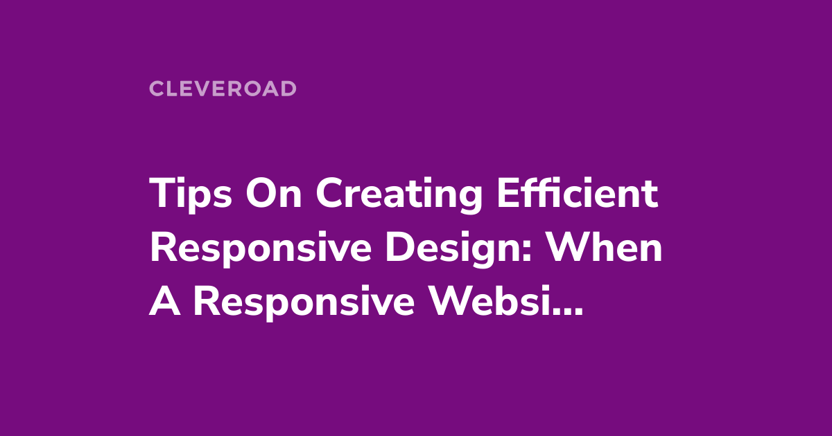 How To Make Responsive Website Design: Important Tips To Succeed