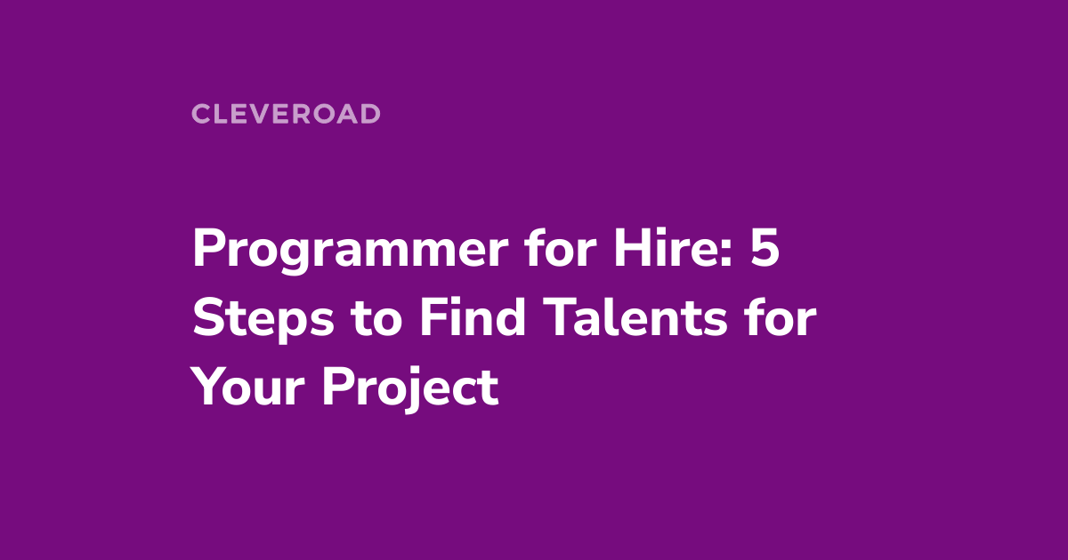 How to Hire Programmers if You Don't Have Tech Expertise?