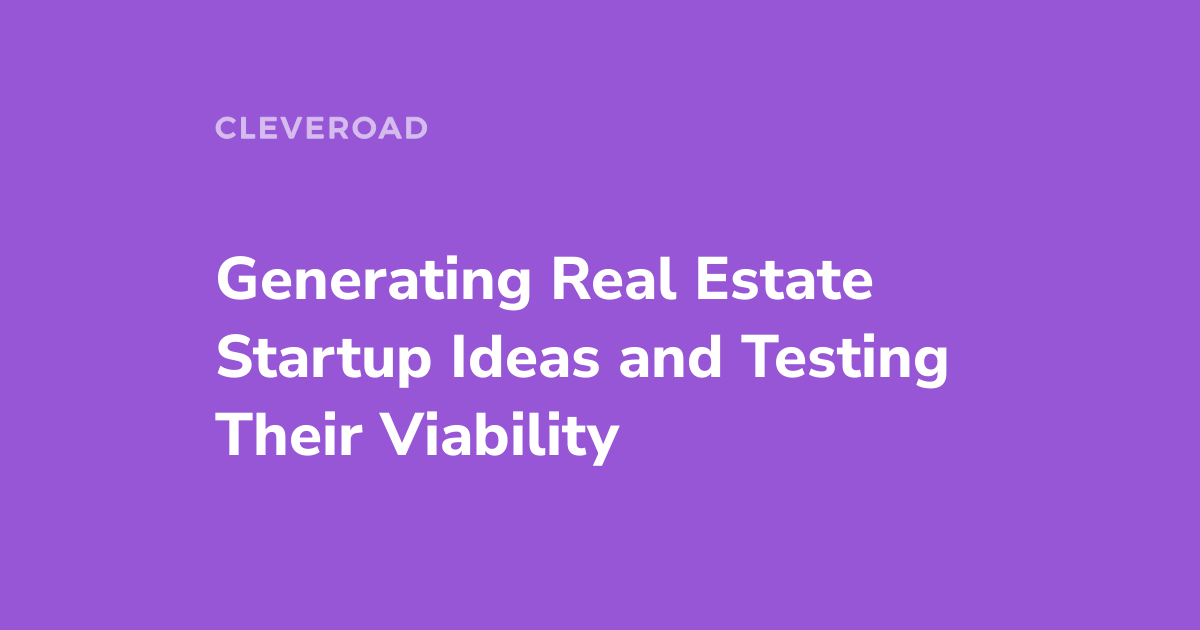 Real Estate Startup Ideas: How to Create Cool Ones and Verify Them?