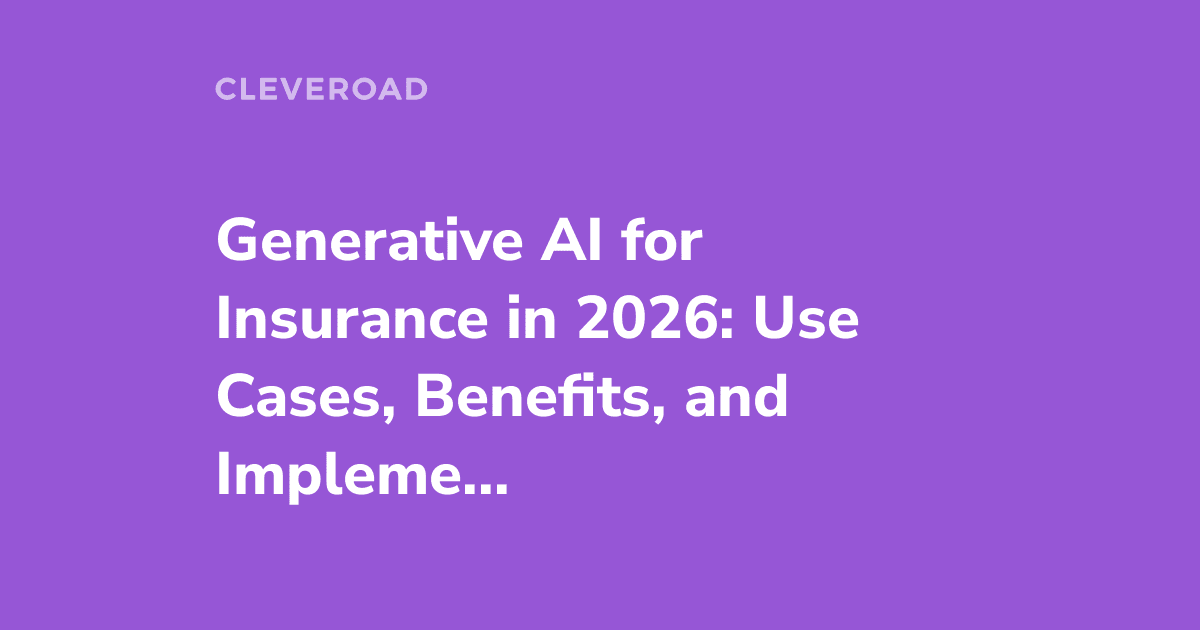 Generative AI for Insurance: Top-6 Use Cases with Real Value