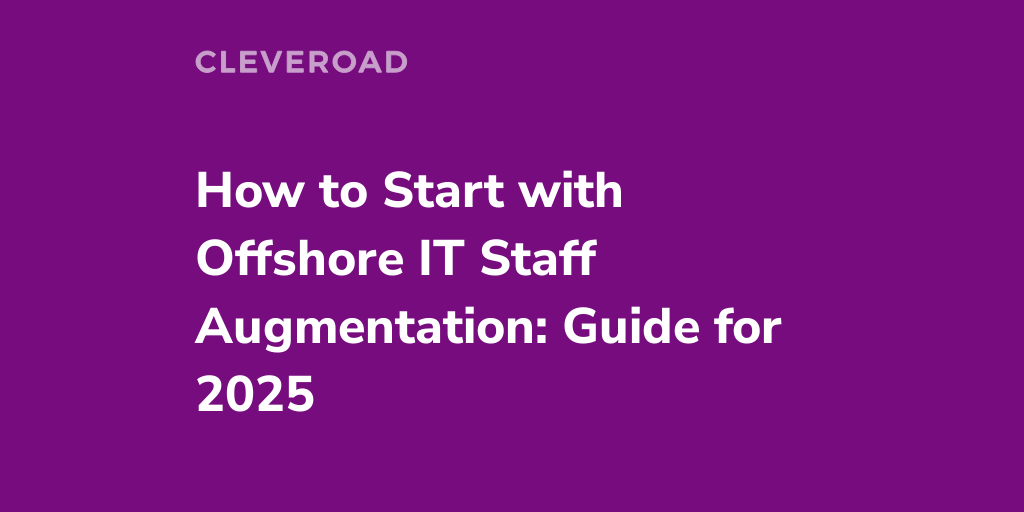 Offshore Staff Augmentation: the Complete Guide for 2025