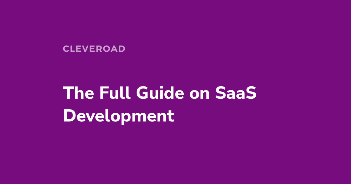 SaaS Application Development [The Fullest Guide]