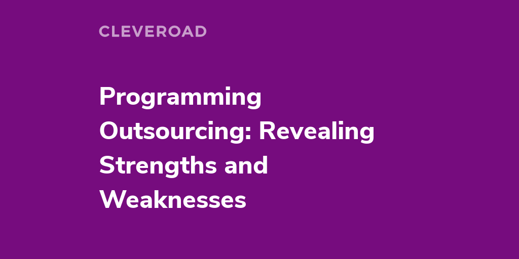 Programming Outsourcing. A full guide on how to approach it