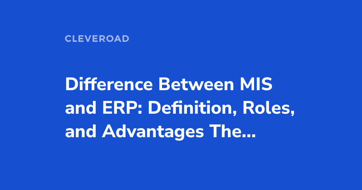 MIS vs ERP: Which System Suits You Best?