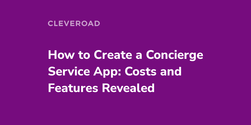 How to Develop a Concierge App: Features, Use Cases, and Profits
