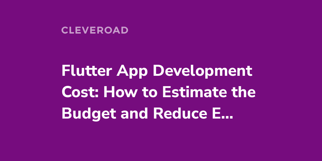 Flutter App Development Cost in 2022: All Expenses Revealed
