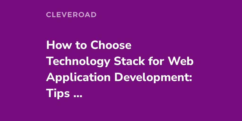 Technology Stack for Web Development of Your Project