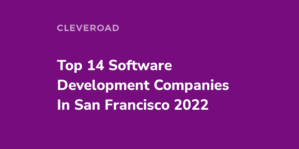 Top Software Development Companies in San Francisco in 2022