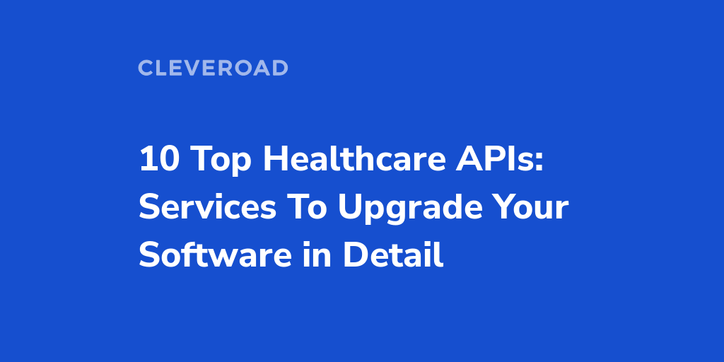 Healthcare APIs To Enhance Your Mobile App: See The Full List