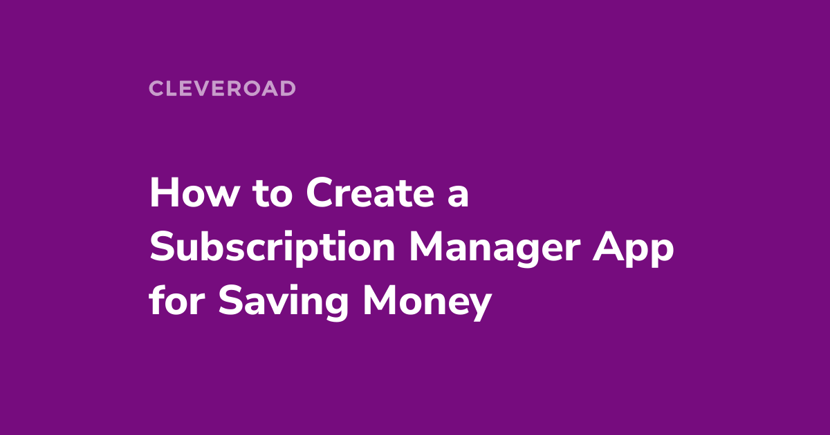 How to Create a Subscription Tracker App: Crucial Moments