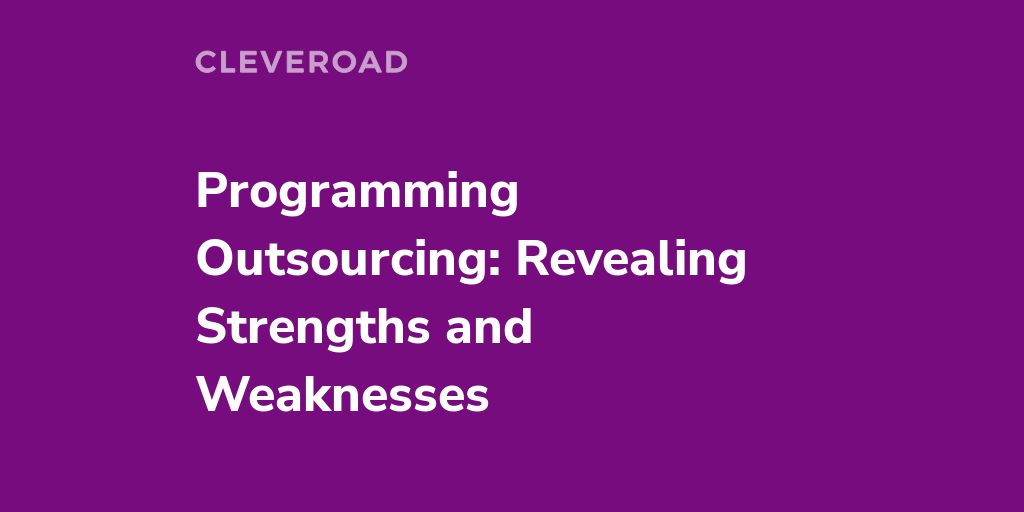 Programming Outsourcing. A full guide on how to approach it