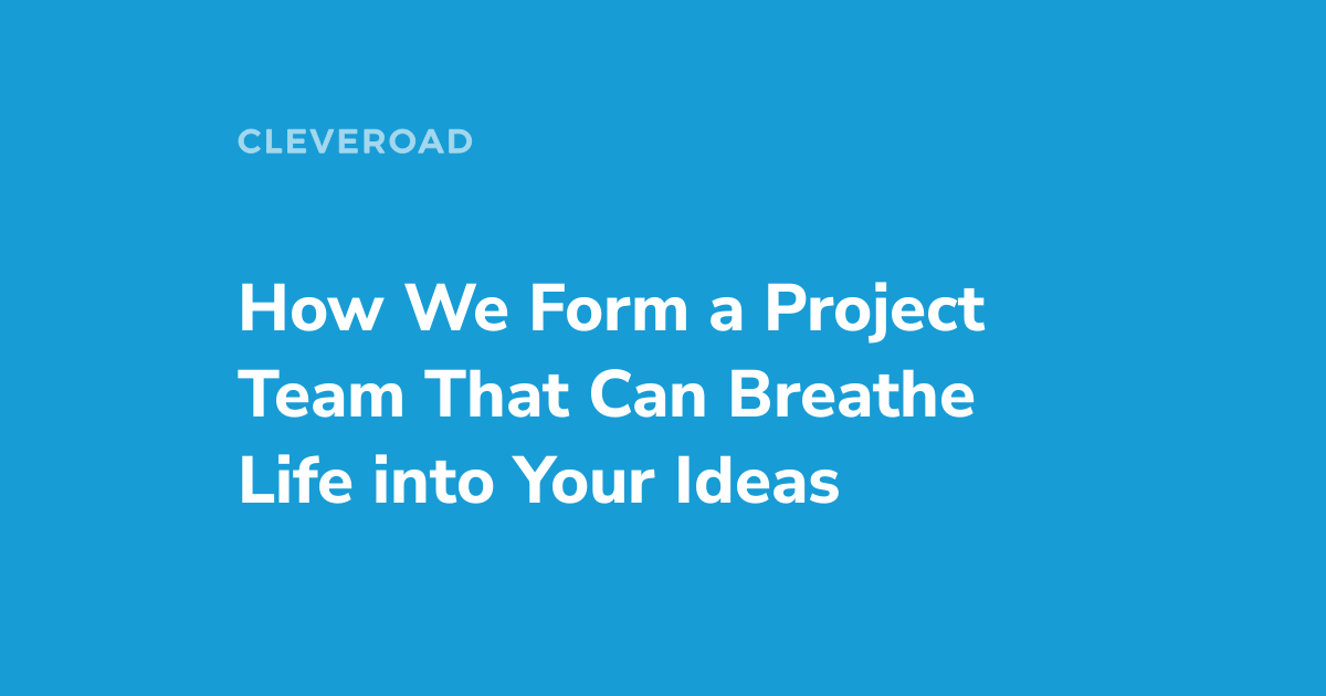 How to Form a Project Team: Roles and Responsibilities