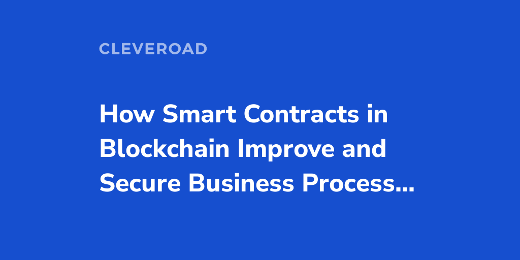Blockchain Smart Contracts: What Are They for Your Business?