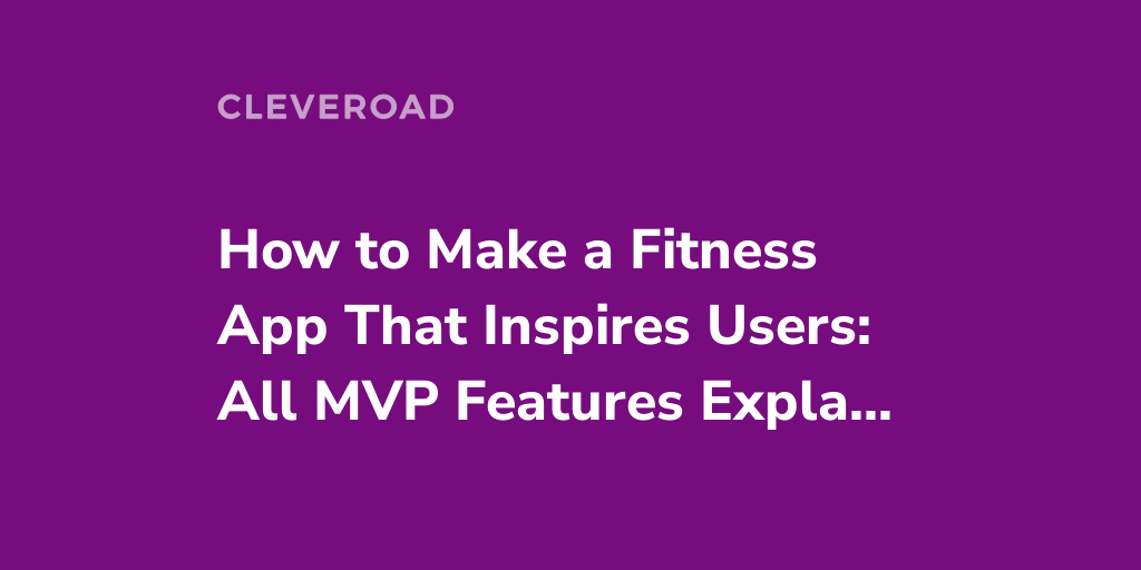 How to Create a Fitness App: Core Features and Cost