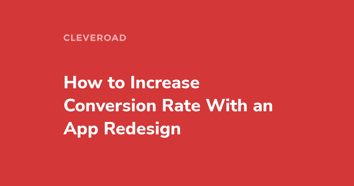 Mobile App Redesign and Its Influence on Your App Conversion