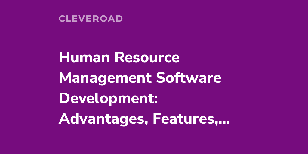 HRM Software Development: See How To Build A Custom Solution