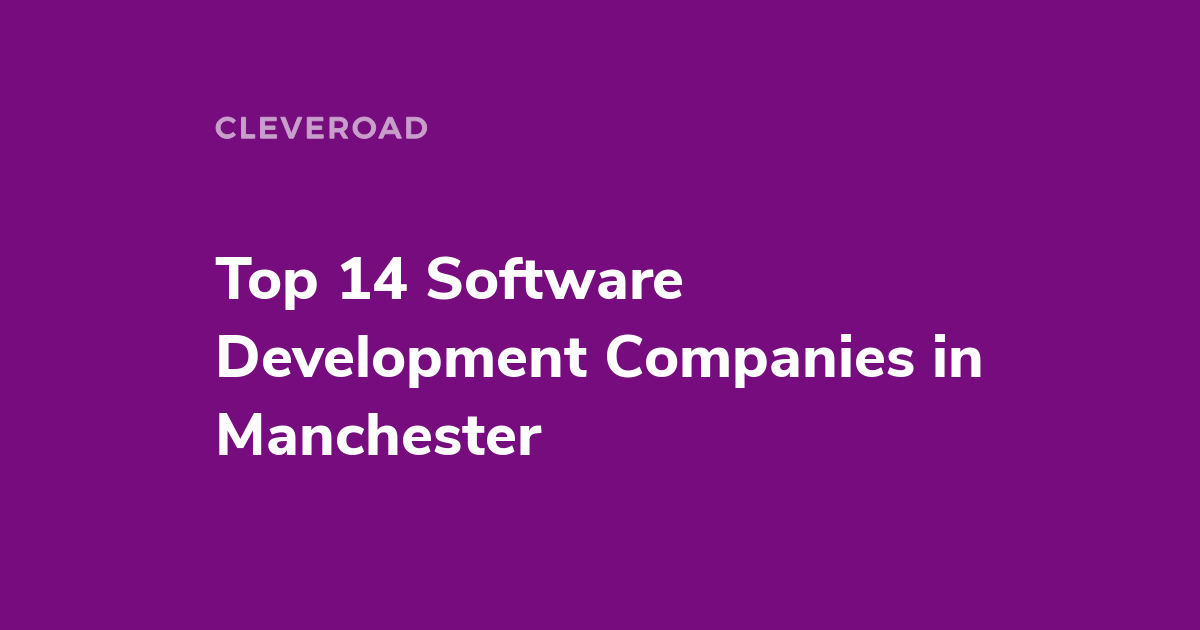 Top 14 Software Development Companies in Manchester