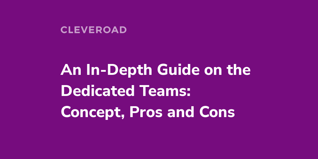 How to Use a Dedicated Team Model to Your Advantage