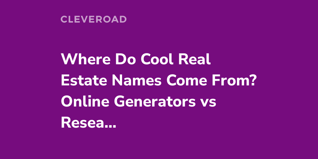 Real Estate Business Name Generator: How to Create One