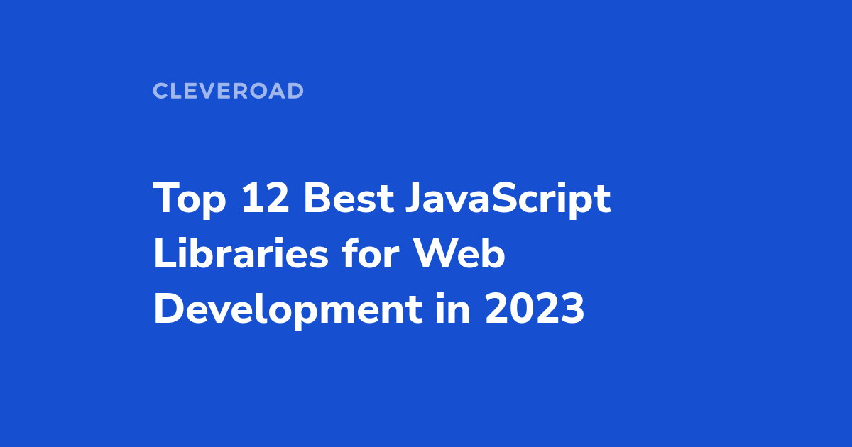 Discover Top JavaScript Libraries to Keep an Eye on in 2023