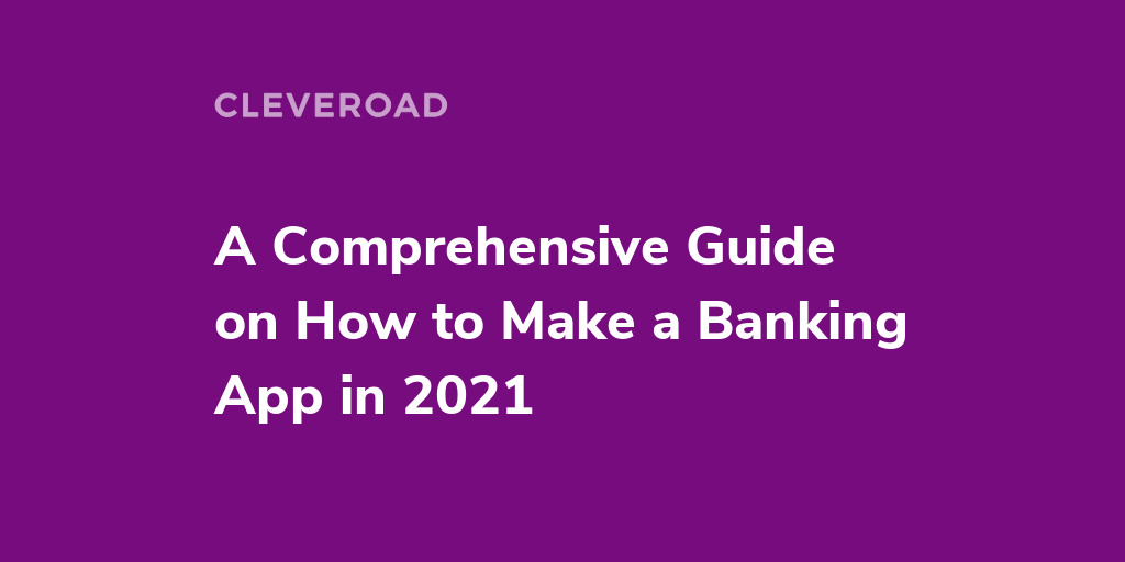 How to make a banking app in 2021