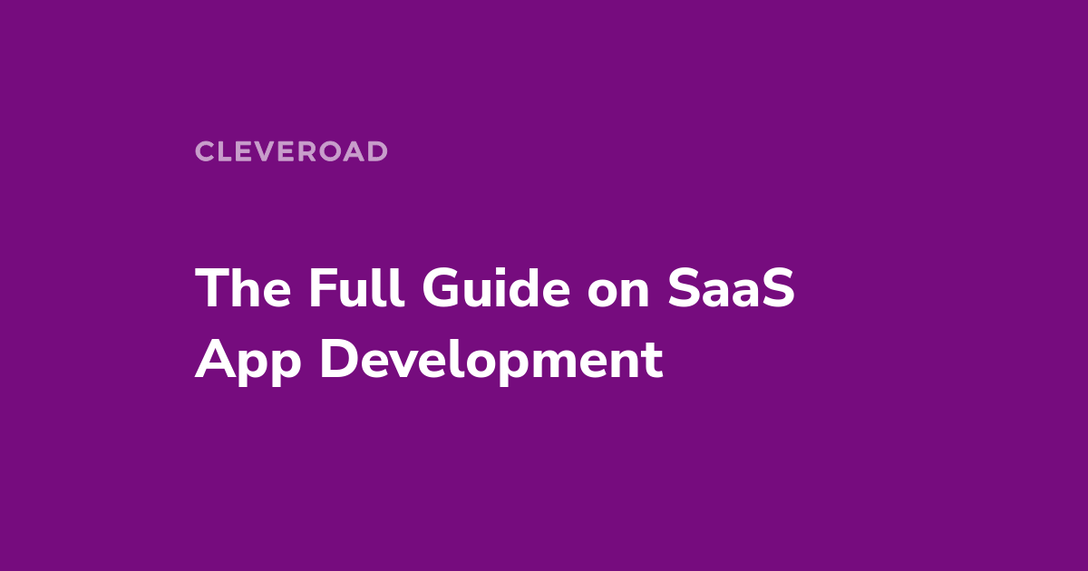 SaaS Application Development [The Fullest Guide]