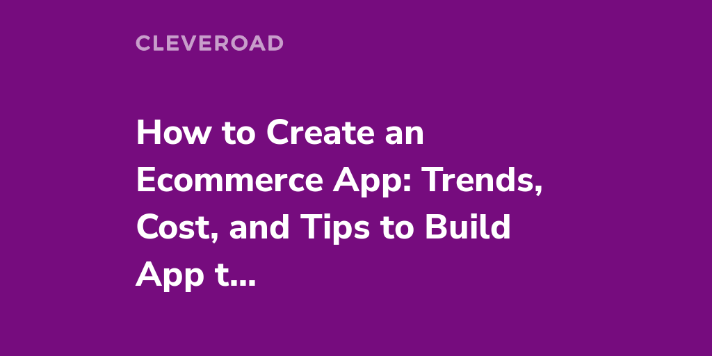 Ecommerce Mobile App Development Cost And The Latest Mobile Commerce