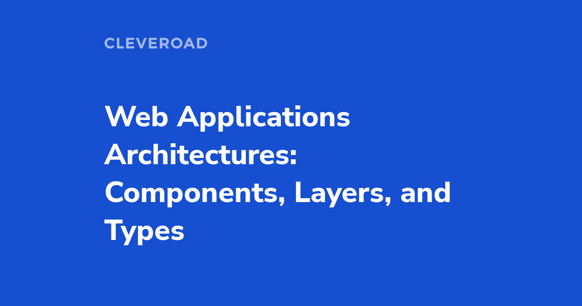 Web Application Architecture Fundamentals: The Full Roadmap