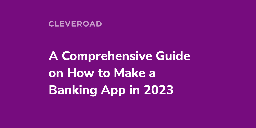 How to make a banking app in 2023