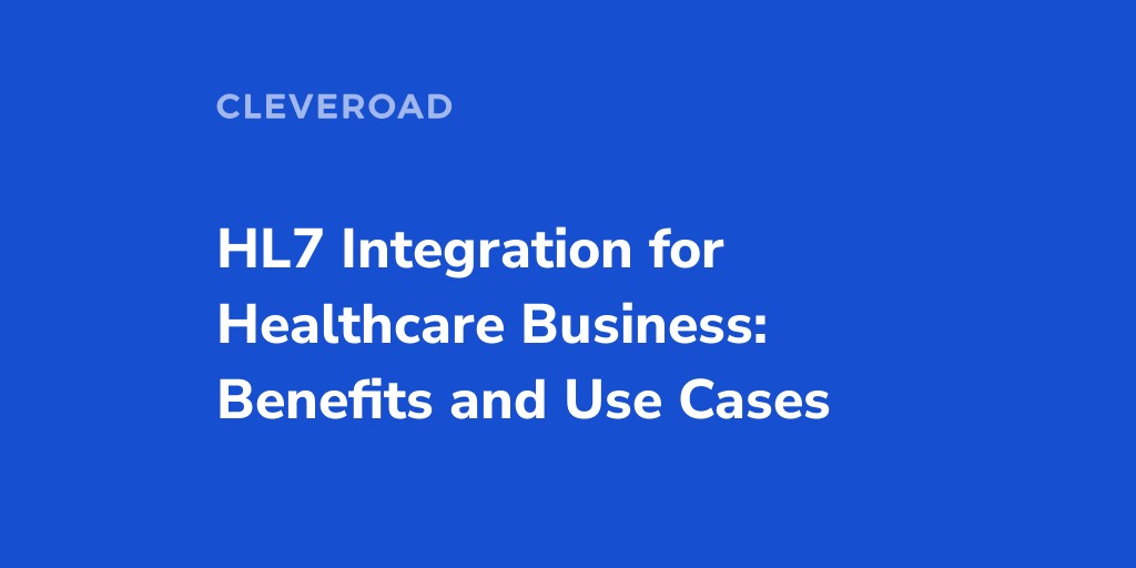 Explore How HL7 Integration Can Improve Healthcare Business