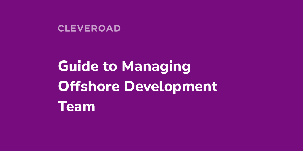 How to Manage Offshore Development Team: 5 Performance Boosting Tips