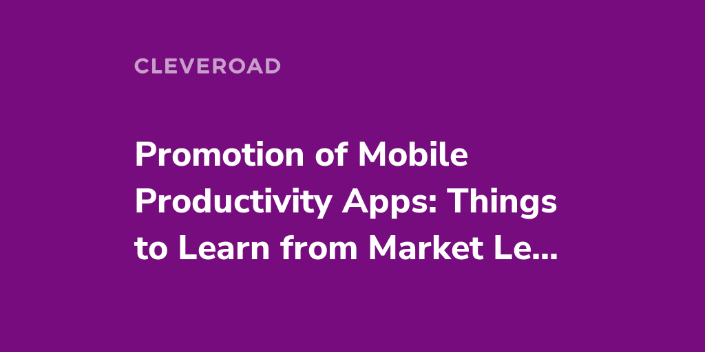 Everything To Know About The Best Mobile Productivity Apps